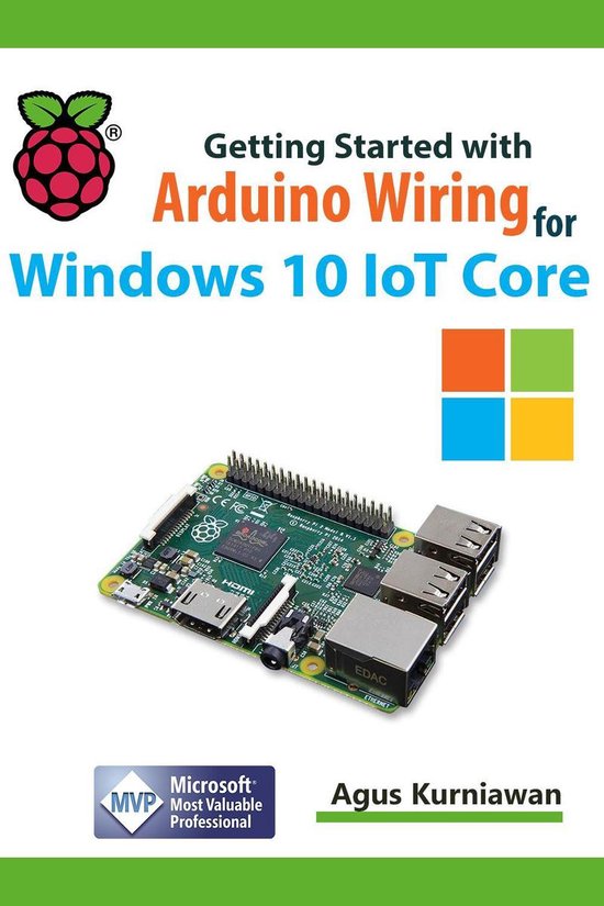 Getting Started with Arduino Wiring for Windows 10 IoT Core (ebook), Agus Kurniawan |... | bol.com