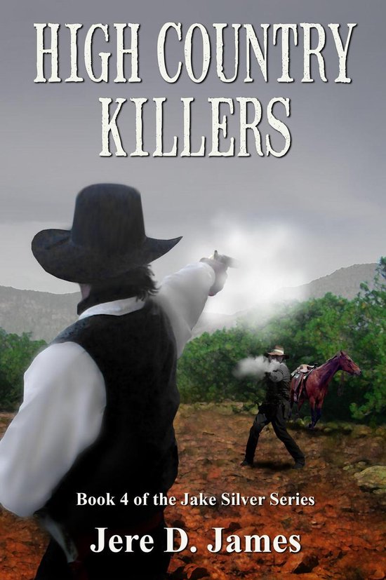 Jake Silver Adventures 4 High Country Killers Ebook Jere D James