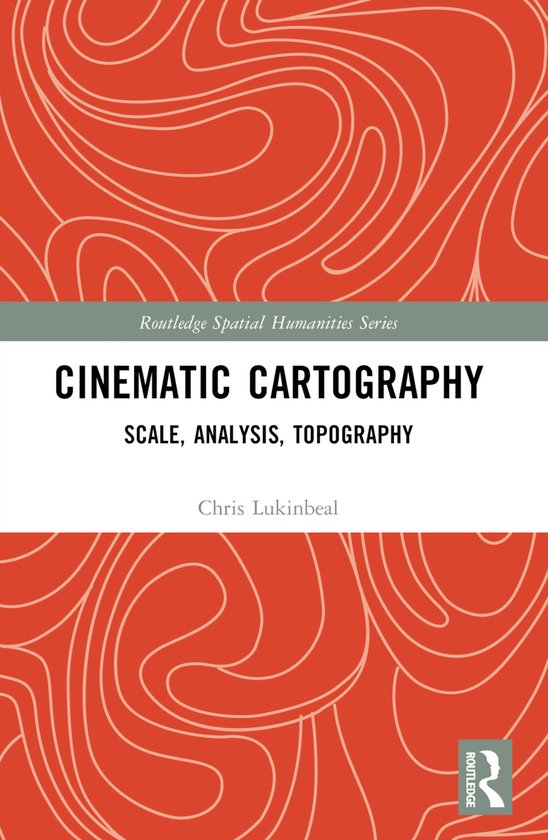 Routledge Spatial Humanities Series- Cinematic Cartography ...