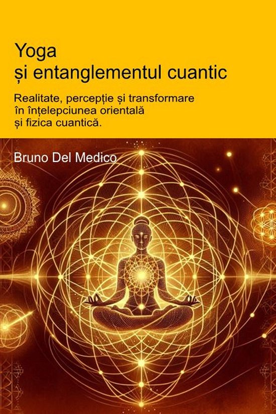 Yoga și entanglementul cuantic (ebook), Bruno Del Medico ...
