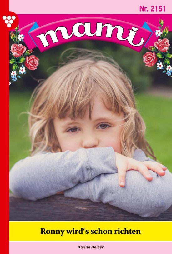 Mami 2151 - Ronny wirds schon richten (ebook), Karina Kaiser ...