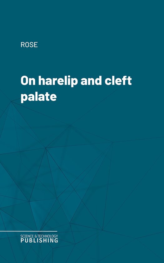 On harelip and cleft palate (ebook), Rose | 9782528121986 | Boeken | bol