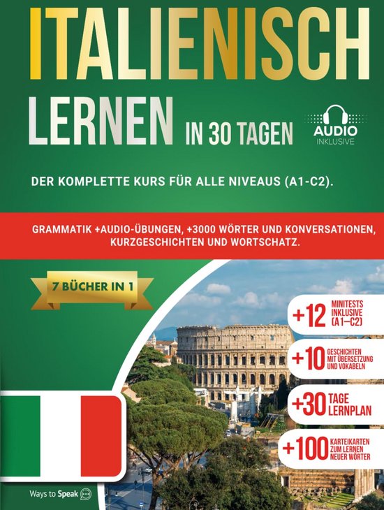 Italiaans Leren in 30 Dagen: Compleet Cursus voor Alle Niveaus (A1-C2 ...