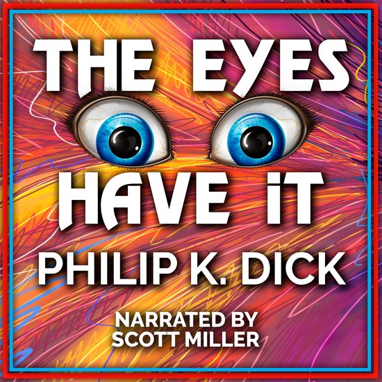 Eyes Have It, The, Philip K. Dick | 9781669682073 | Boeken | bol.com