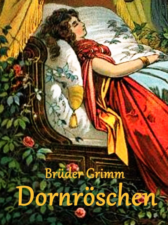 Die schönsten Märchen der Brüder Grimm 10 - Dornröschen (ebook), Brüder ...