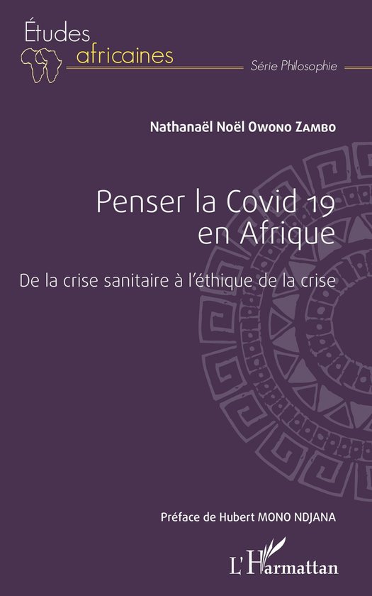 Penser la Covid 19 en Afrique (ebook), Nathanaël Noël Owono Zambo ...