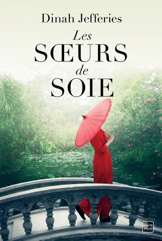 Hauteville Historique - Les Soeurs de soie (ebook), Dinah Jefferies ...