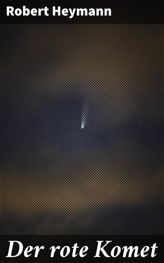 Der rote Komet (ebook), Robert Heymann | 4064066116644 | Boeken | bol