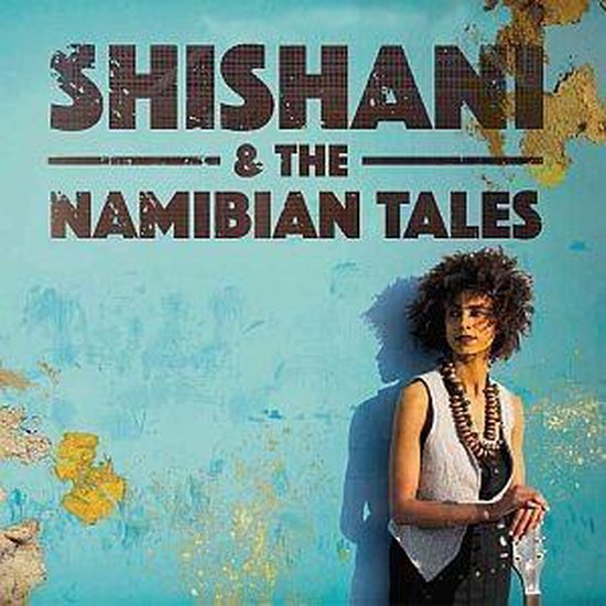 Shishani & The Namibian Tales - Itaala (CD), Shishani & The Namibian ...