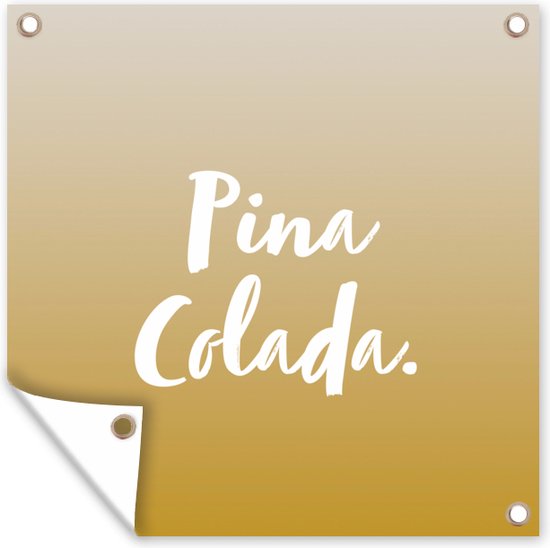 Tuinposters Cocktail - Quotes - Pina Colada - Tekst - 50x50 cm | bol.com