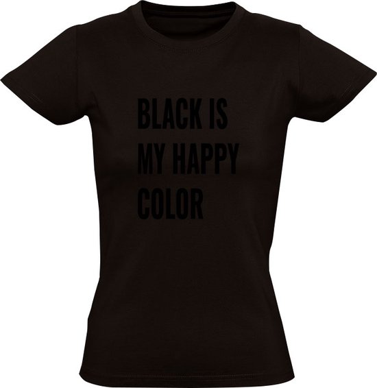 Black is my happy color Dames T-shirt | sarcastisch | grappig | blij ...