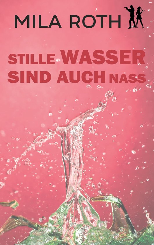 Spionin wider Willen 13 - Stille Wasser sind auch nass (ebook), Mila ...