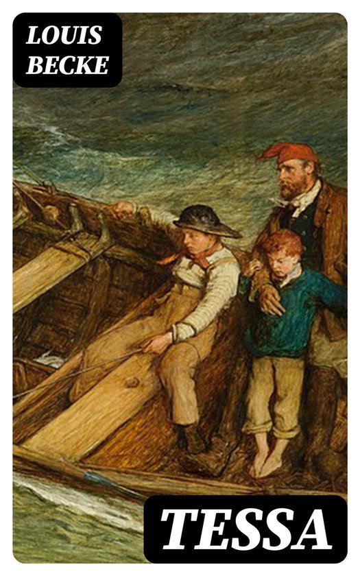 Tessa (ebook), Louis Becke | 8596547371410 | Boeken | bol.com