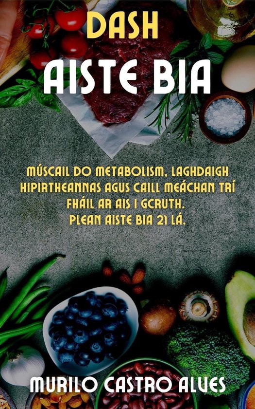 Dash Aiste Bia - Múscail do Metabolism, Laghdaigh Hipirtheannas agus ... Dash Aiste Bia - Múscail do Metabolism, Laghdaigh Hipirtheannas agus ...