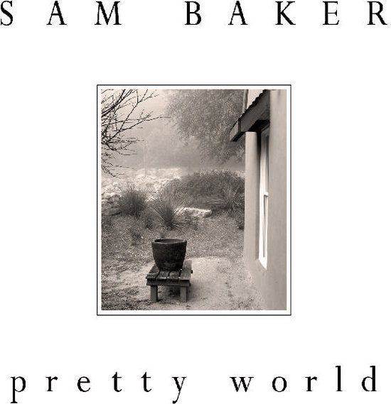 Pretty World, Sam Baker | Muziek | bol