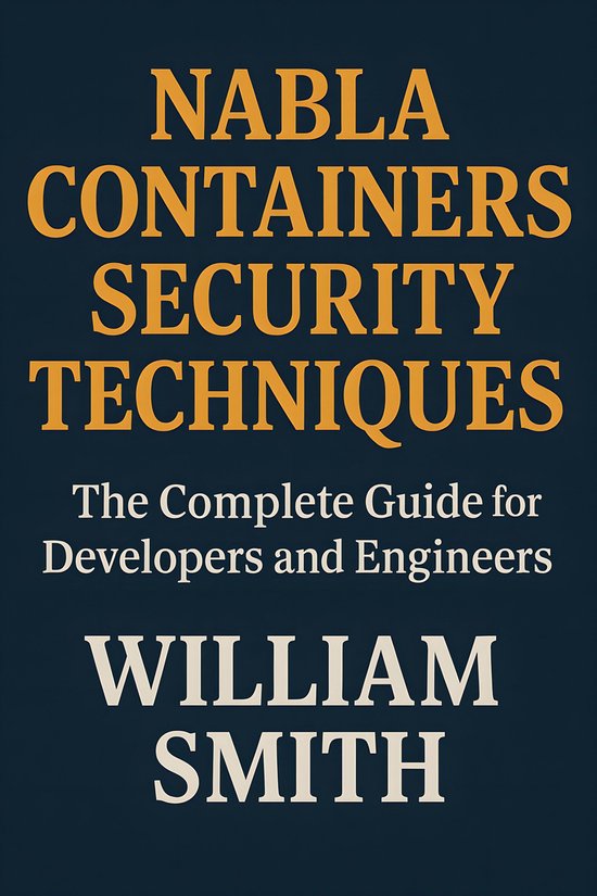 Nabla Containers Security Techniques (ebook), William Smith | 6610001029395 | Boeken | bol
