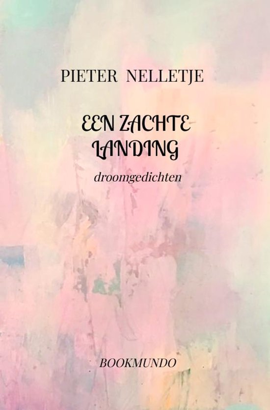 EEN ZACHTE LANDING, Pieter Nelletje | 9789403839707 | Boeken | bol