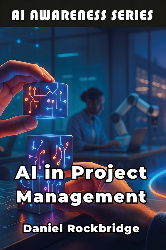 AI Awareness Series 13 - AI in Project Management (ebook), Daniel Rockbridge |... | bol