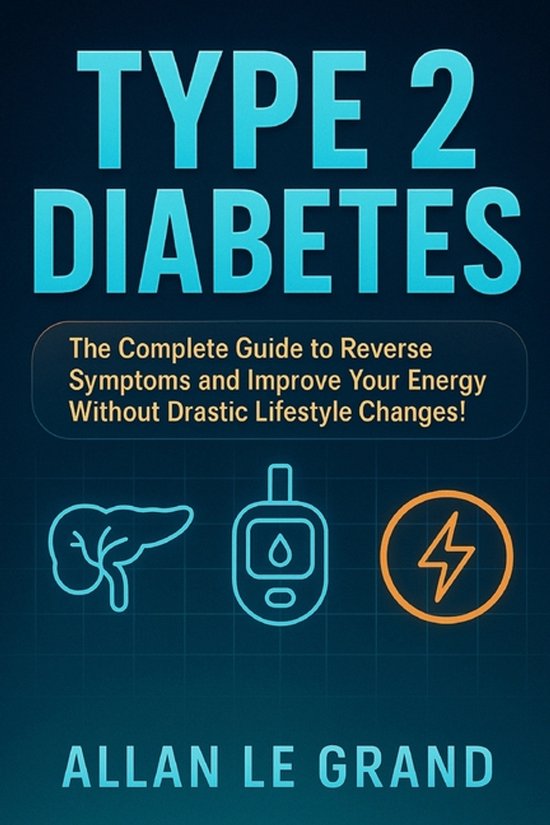 All about Type 2 Diabetes- Type 2 Diabetes, Allan Le Grand ...