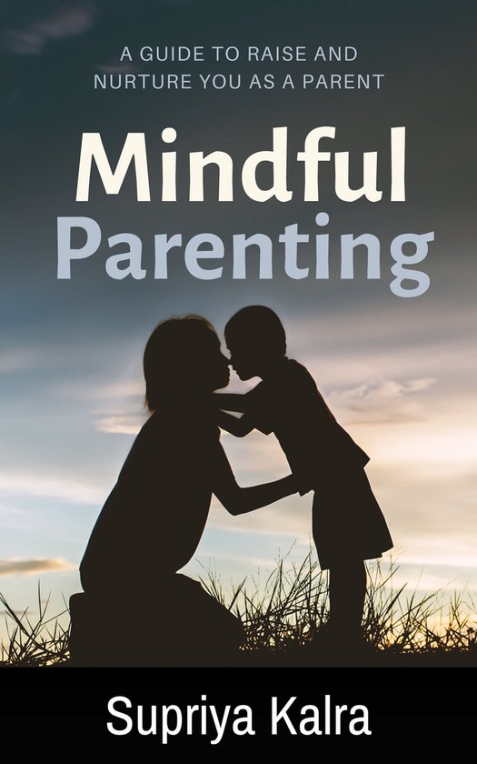 Mindful Parenting (ebook), Supriya Kalra | 1230006013905 | Boeken | bol.com