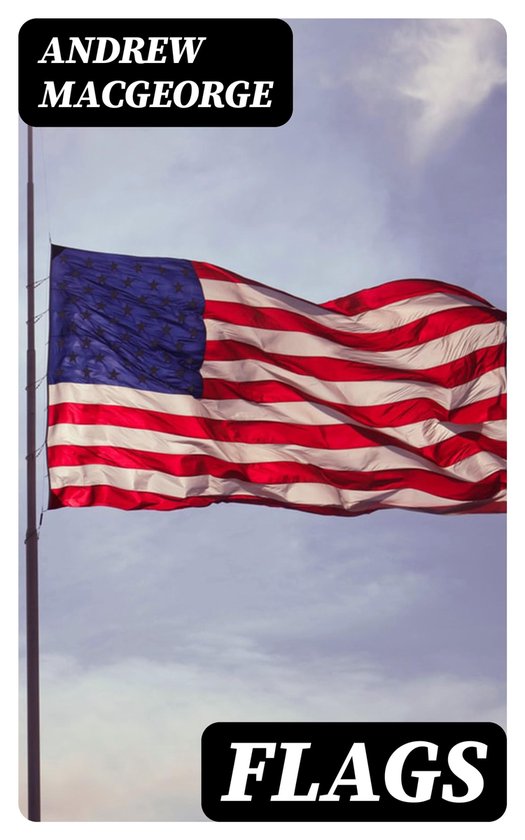 Flags (ebook), Andrew Macgeorge | 8596547419693 | Boeken | bol.com