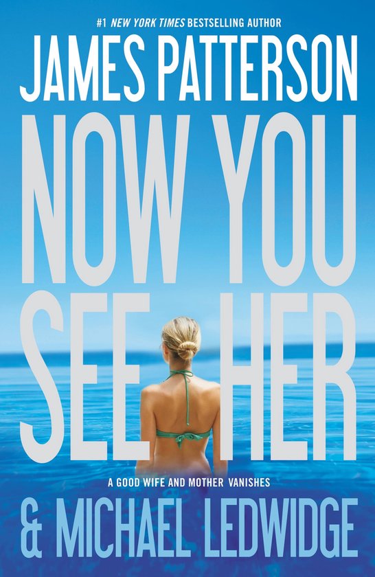 Now You See Her, James Patterson | 9780446574709 | Boeken | bol.com