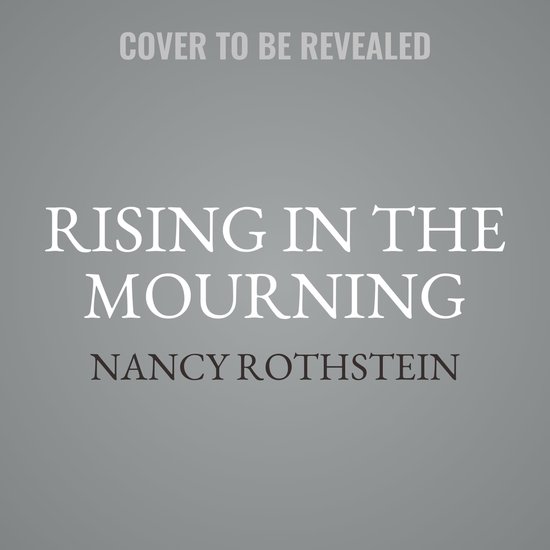 Rising in the Mourning, Nancy Rothstein | 9798212513562 | Boeken | bol.com