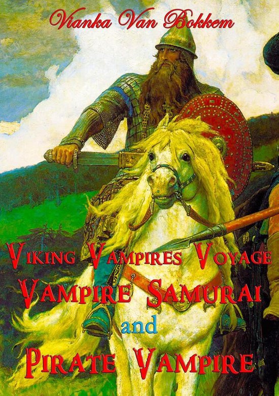 Viking Vampires Voyage, Vampire Samurai and Pirate Vampire (ebook ...