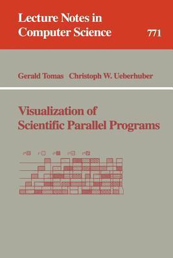 Visualization of Scientific Parallel Programs | 9783540577386 | Gerald Tomas | Boeken | bol.com