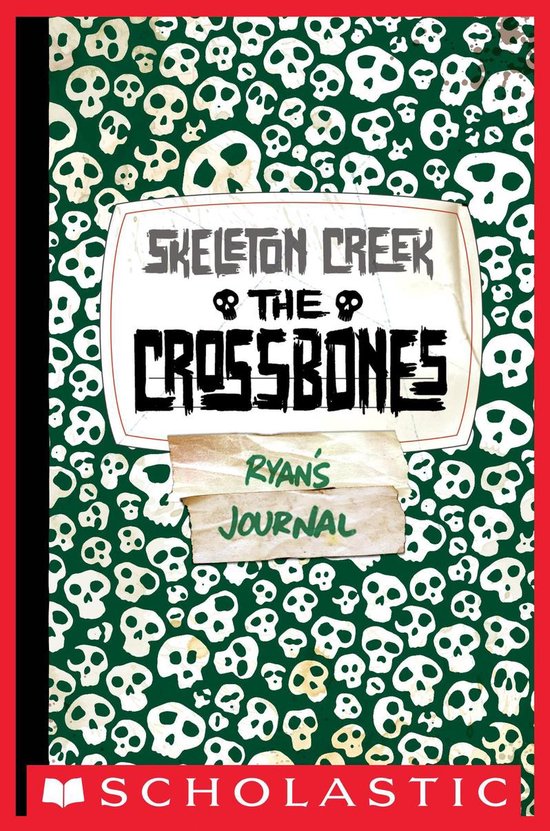 Skeleton Creek #3: Crossbones (ebook), Patrick Carman | 9780545415262 ...