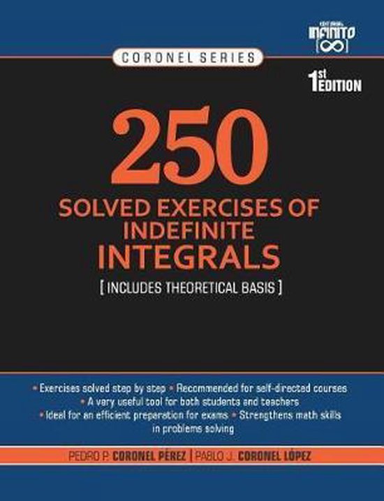 Serie Coronel- 250 Solved Exercises of Indefinite Integrals ... Serie Coronel- 250 Solved Exercises of Indefinite Integrals ...