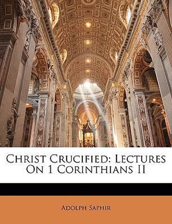 Christ Crucified, Adolph Saphir | 9781148104515 | Boeken | bol