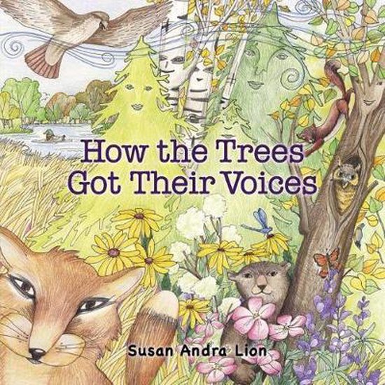 How the Trees Got Their Voices, Susan Andra Lion | 9780983268758 ...