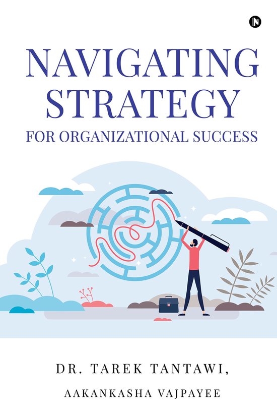 Navigating Strategy for Organizational Success (ebook), Aakankasha ...