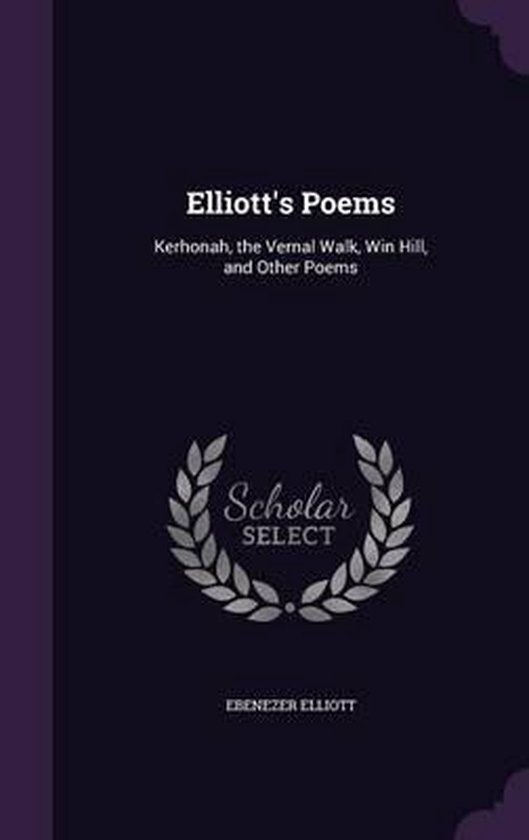 Elliott's Poems, Ebenezer Elliott | 9781358808609 | Boeken | bol
