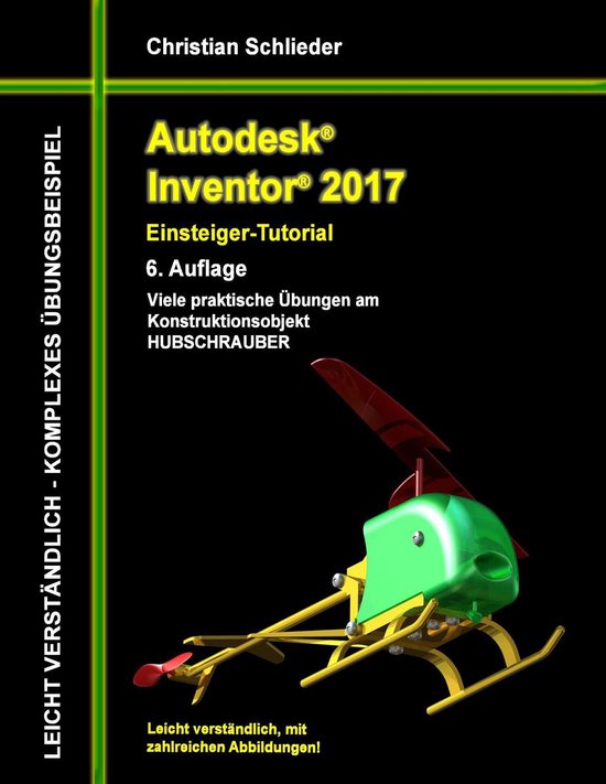 Autodesk Inventor 2017 - Autodesk Inventor 2017 - Einsteiger-Tutorial Hubschrauber... | bol.com