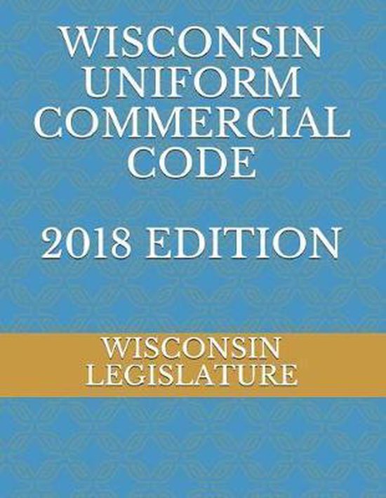 Wisconsin Uniform Commercial Code 2018 Edition | 9781718102460 ...