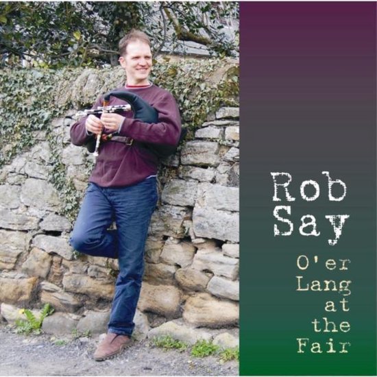 O'er Lang At The Fair, Rob Say | CD (album) | Muziek | bol