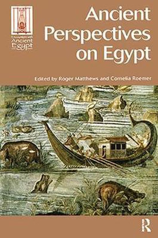 Encounters with Ancient Egypt- Ancient Perspectives on Egypt ...