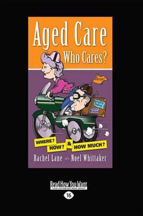 Aged Care. Who Cares?, Rachel Lane and Noel Whittaker | 9781459630307 ...