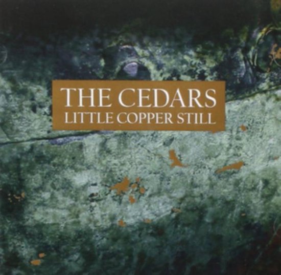 Little Copper Still, The Cedars | CD (album) | Muziek | bol.com