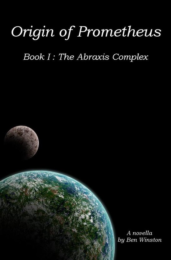 Abraxis Complex 1 - Origin of Prometheus (ebook), Ben Winston | 9781386027430 | Boeken | bol.com