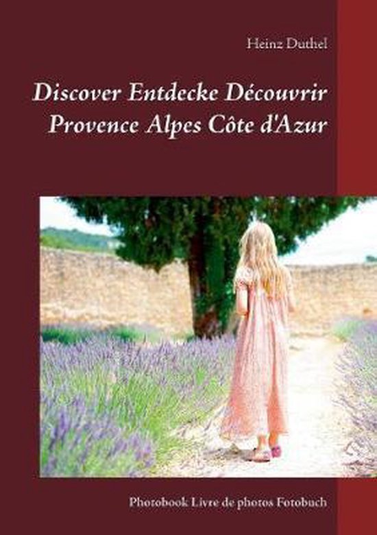 Discover Entdecke Découvrir Provence Alpes Côte d'Azur, Heinz Duthel ...