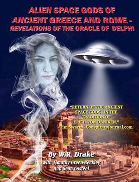 Alien Space Gods of Ancient Greece and Rome, W Raymond Drake ...