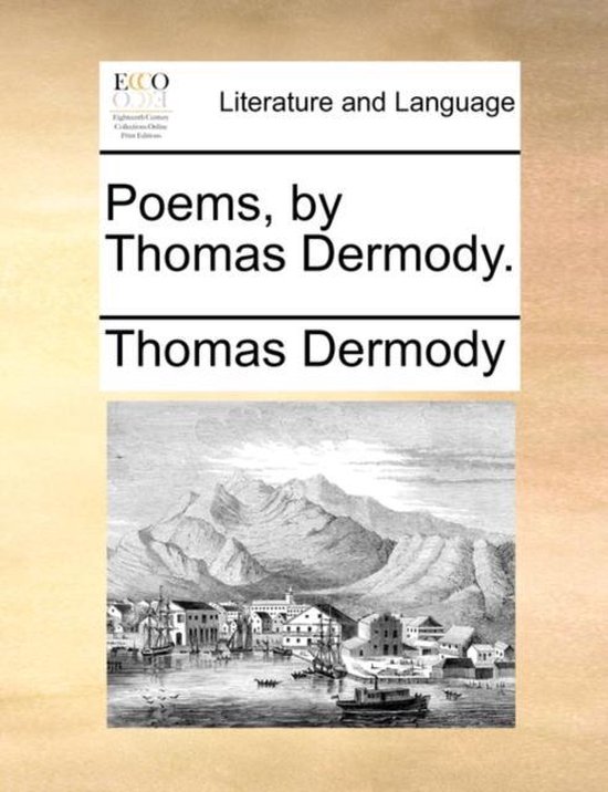 Poems, by Thomas Dermody., Thomas Dermody | 9781170469330 | Boeken ...