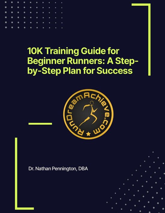 10K Training Guide for Beginner Runners: A Step-by-Step Plan for ...