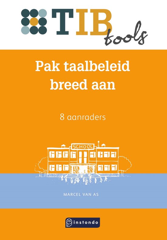 TIBtools - Pak taalbeleid breed aan | 9789463173421 | Marcel van As | Boeken | bol