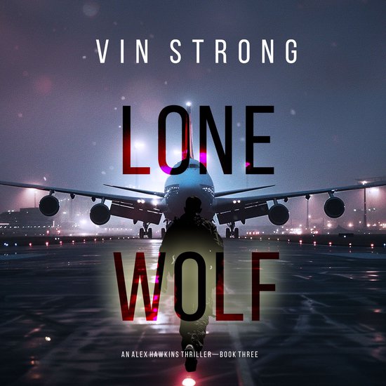 Lone Wolf (An Alex Hawkins Action Thriller—Book 3), Vin Strong | 9798341581081 | Boeken | bol
