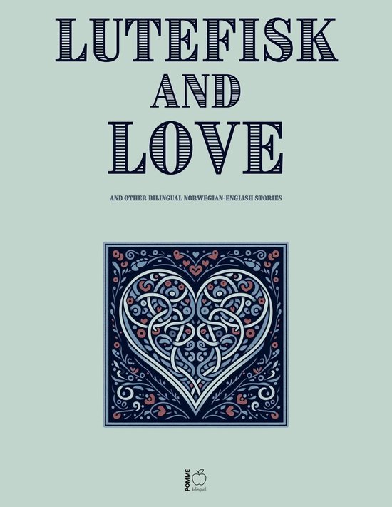Lutefisk and Love And Other Bilingual Norwegian-English Stories (ebook ...