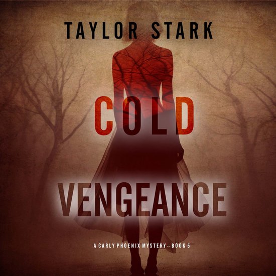 Cold Vengeance (A Carly Phoenix FBI Suspense Thriller—Book 5), Taylor ...